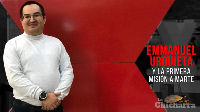 Emmanuel Urquieta y la primera misión a Marte - La Chicharra
